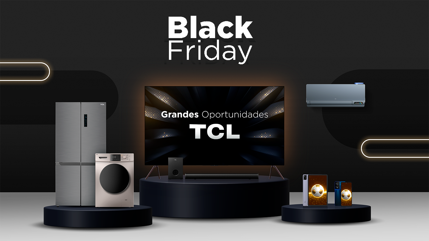 TV na Black Friday: garanta sua nova tela com a TCL!
